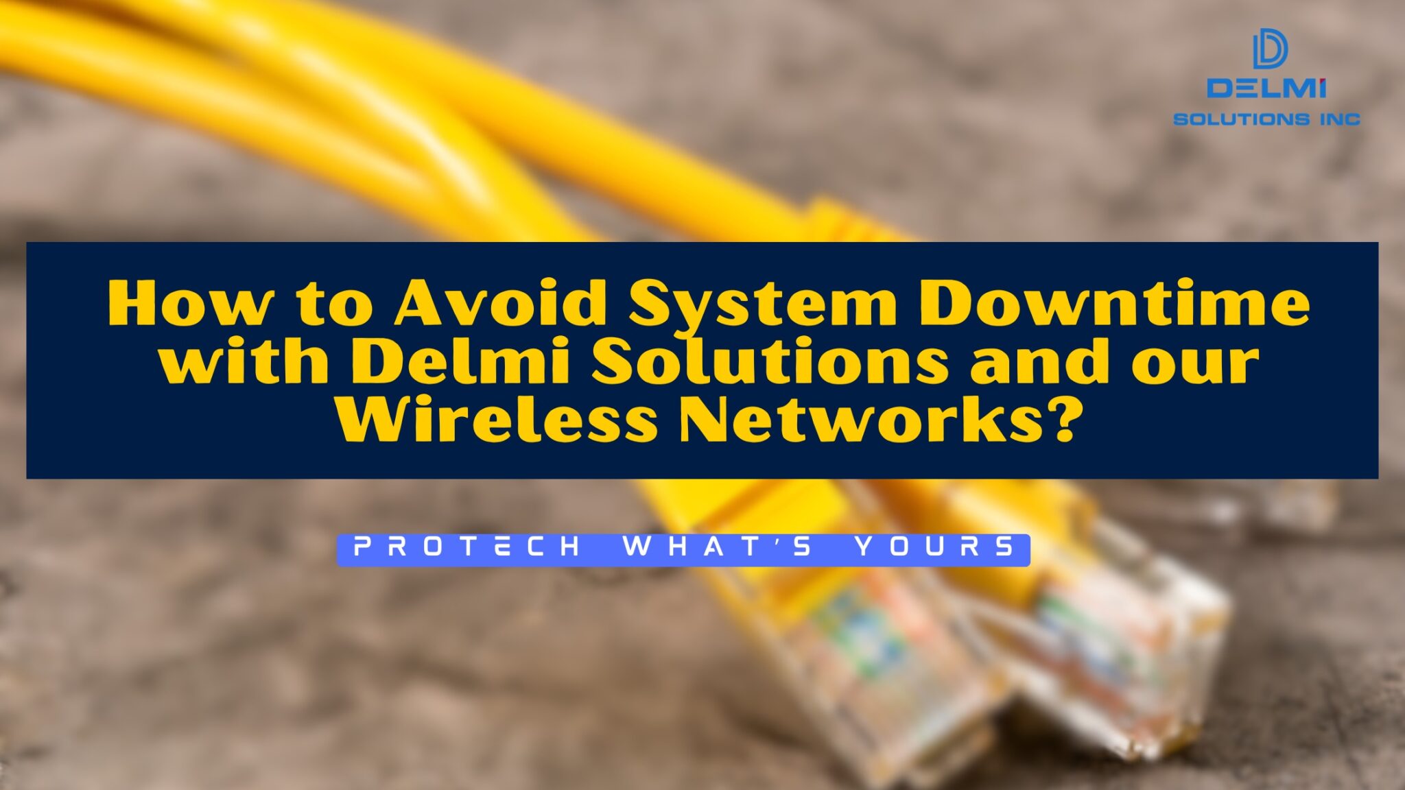 How to Avoid System Downtime with Delmi Solutions and our Wireless ...